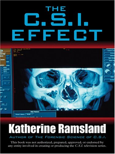 The C. S. I. Effect: Ramsland, Katherine: 9780786293551: Amazon.com: Books
