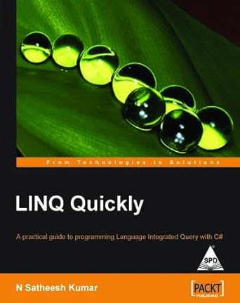 Linq Quickly A Practical Guide To Programming Language Integrated Query ...