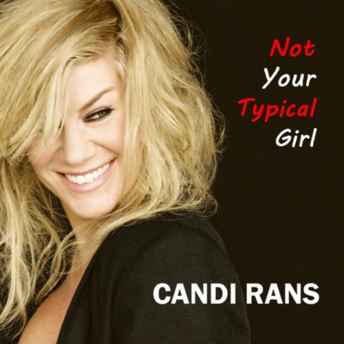 Amazon.com: Not Your Typical Girl : Candi Rans: Digital Music