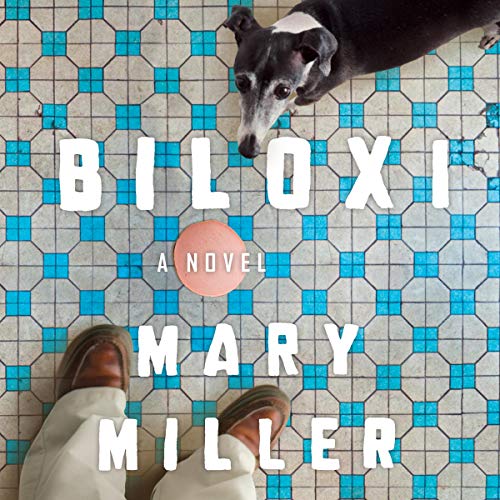 Amazon.com: Biloxi: A Novel (Audible Audio Edition): Mary Miller, Danny ...