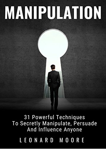Amazon.com: Manipulation: 31 Powerful Techniques to Secretly Manipulate ...