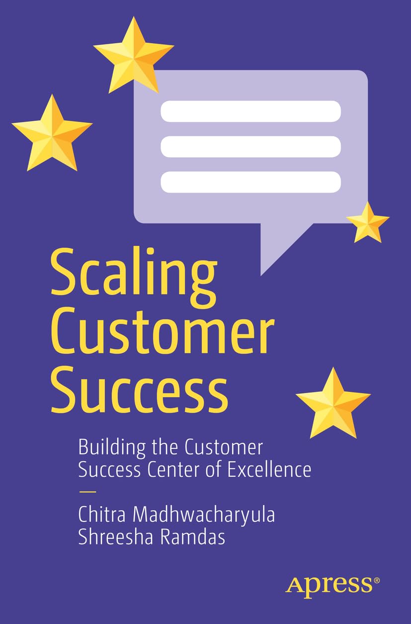Buy Scaling Customer Success: Building the Customer Success Center of Excellence Book Online at ...