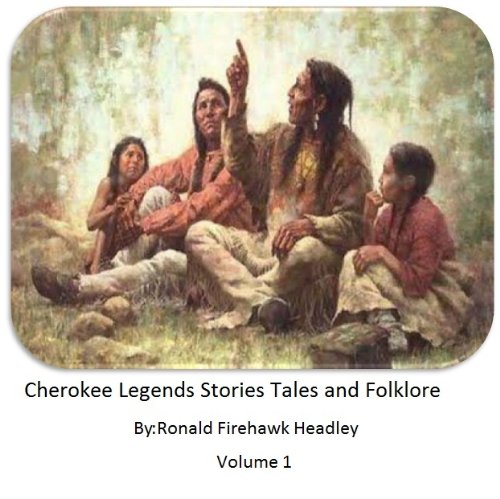 Amazon.com: Cherokee Legends Stories Tales and Folklore eBook : Headley ...