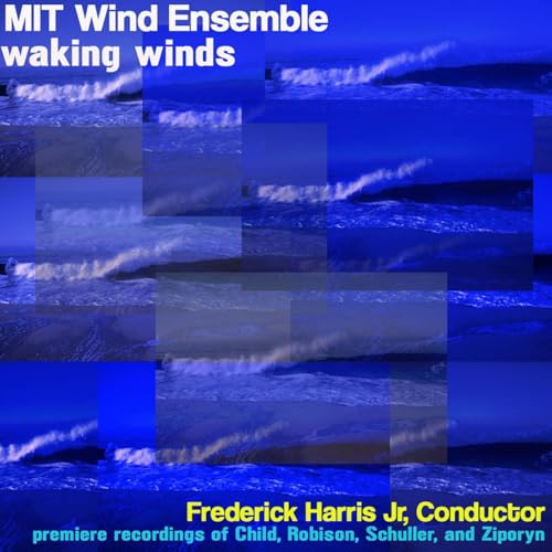 Amazon MusicでFrederick Harris Jr.のMIT Wind Ensemble: Waking Windsを再生する