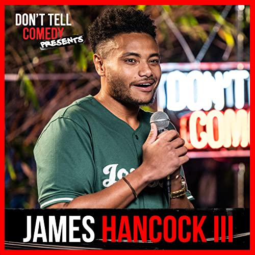 Écouter Don't Tell Comedy Presents: James Hancock III par James Hancock III sur Amazon Music ...