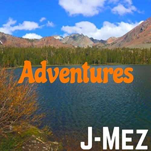 Play Adventures by J-Mez on Amazon Music
