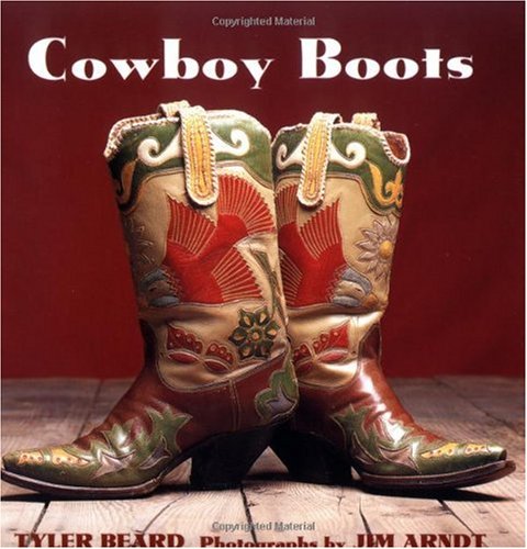 Cowboy Boots: Beard, Tyler, Arndt, Jim: 0825520522012: Amazon.com: Books