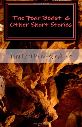 The Fear Beast & Other Short Stories: Kj Johnson Cindy Karnitz Phyllis ...