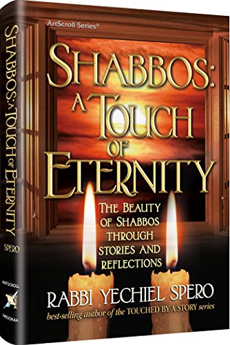 Shabbos: A Touch of Eternity: Rabbi Yechiel Spero: 9781422611913 ...