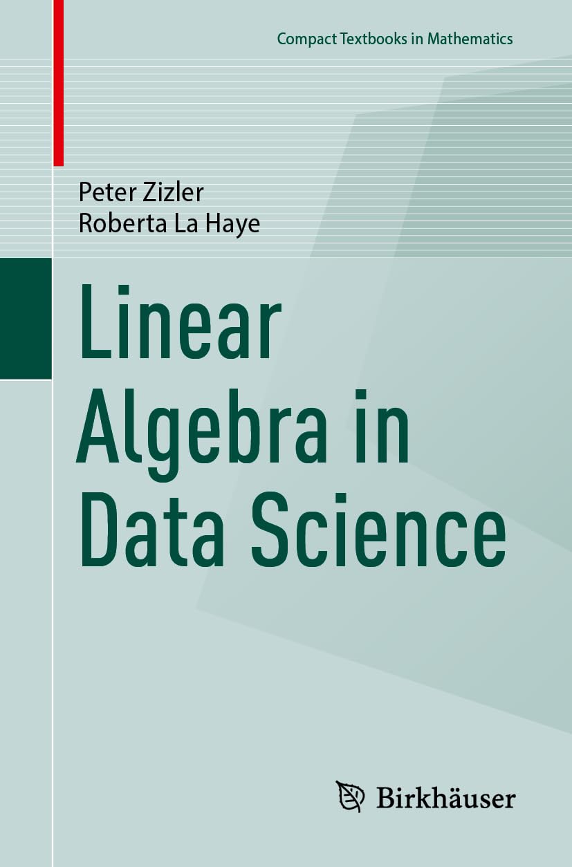 Linear Algebra in Data Science (Compact Textbooks in Mathematics ...