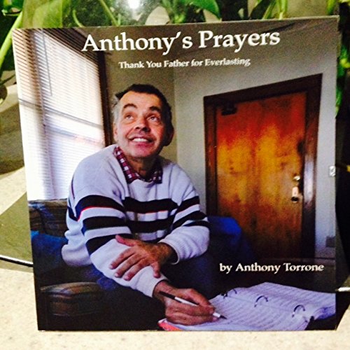 Anthony's Prayers: Thank You Father for Everlasting: Anthony Torrone ...