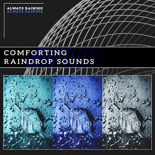Play Comforting Raindrop Sounds by Always Raining on Amazon Music Unlimited