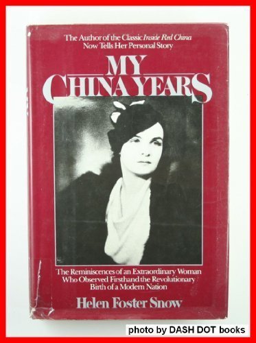 My China Years: Snow, Helen Foster: 9780688007867: Amazon.com: Books