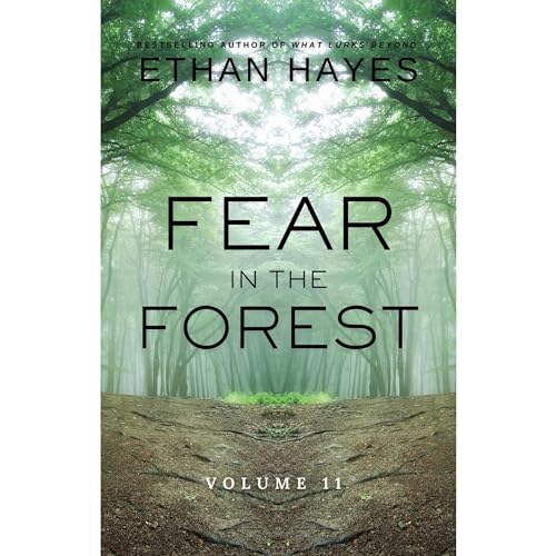 Amazon.com: Fear in the Forest: Volume 11 (Audible Audio Edition): Ethan Hayes, Free Reign ...