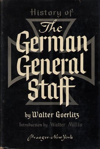 History of the German General Staff 1657-1945: Walter Goerlitz: Amazon ...