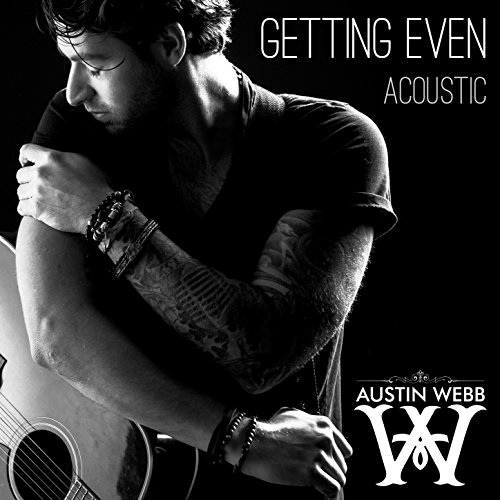 Play Getting Even (Acoustic Version) by Austin Webb on Amazon Music