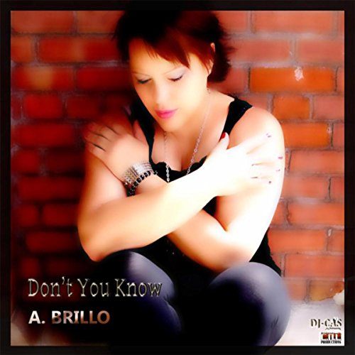 Amazon.com: Don't You Know : A. Brillo: Digital Music
