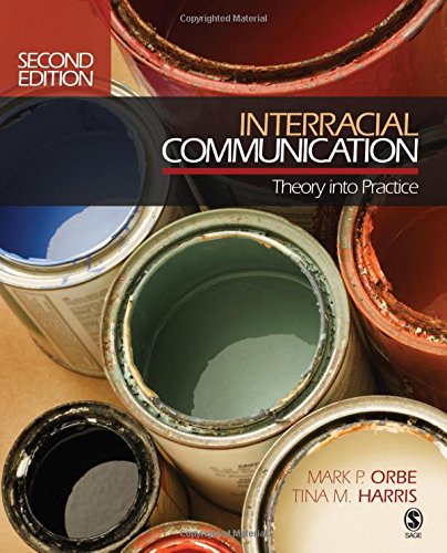 Interracial Communication: Theory into Practice: Orbe, Mark P., Harris ...