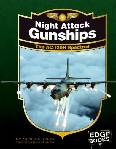 Night Attack Gunships: The AC-130H Spectres (Edge Books: War Planes ...