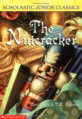The Nutcracker (Scholastic Junior Classics): Mason, Jane B ...