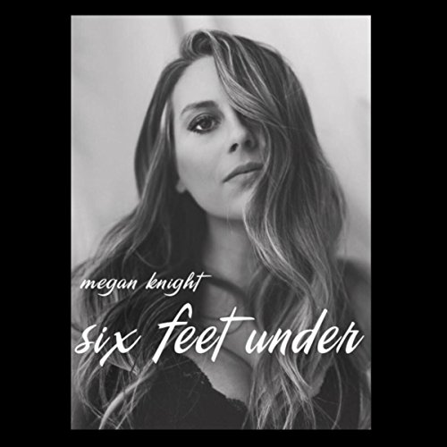 Six Feet Under by Megan Knight on Amazon Music - Amazon.com