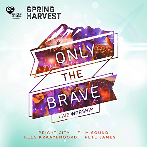 Play Only the Brave: Live Worship from Spring Harvest [Live] by Spring ...