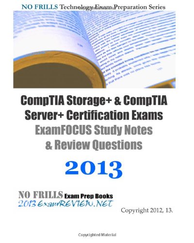CompTIA Storage+ & CompTIA Server+ Certification Exams ExamFOCUS Study ...