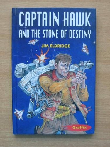 Graffix: Captain Hawk and the Stone of Destiny (Graffix): Jim Eldridge ...