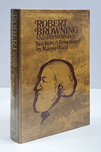 Robert Browning and His World: Two Robert Brownings? (1861-1889) Volume ...