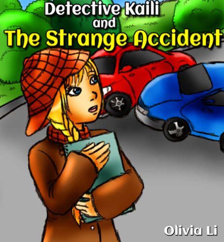Children's Book: Detective Kaili and The Strange Accident (a fun short ...