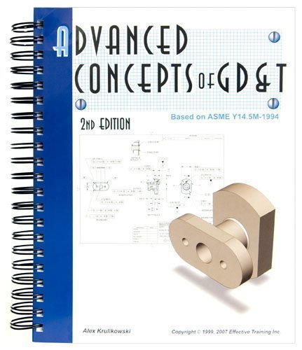 Advanced Concepts of Geometric Dimensioning & Tolerancing: Alex ...