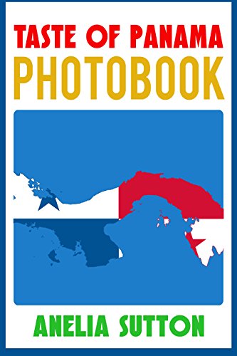 Taste of Panama: Photobook - Kindle edition by Sutton, Anelia. Arts ...