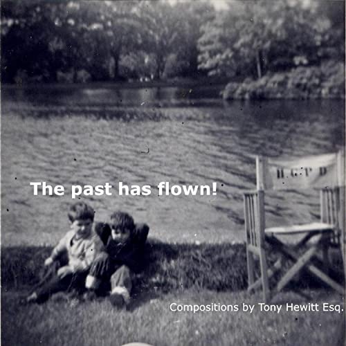 Play The Past Has Flown! by Tony Hewitt Esq. on Amazon Music