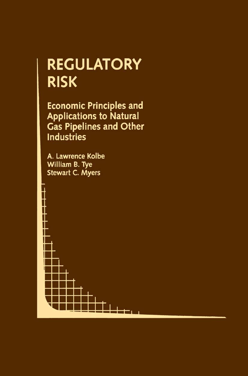 Regulatory Risk: Economic Principles and Applications to Natural Gas ...