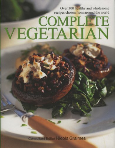Complete Vegetarian: Graimes, Nicola: 9780754817024: Amazon.com: Books