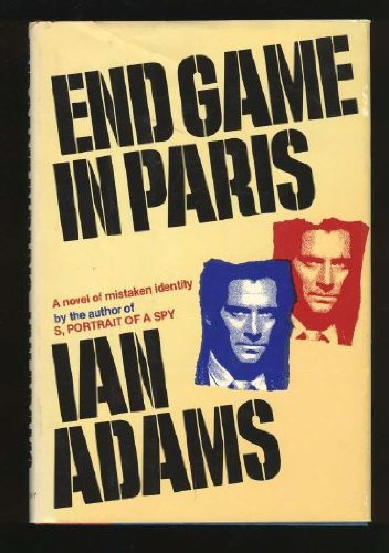 End Game in Paris: Adams, Ian: 9780385149358: Amazon.com: Books