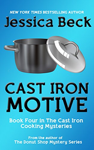 Cast Iron Motive (The Cast Iron Cooking Mysteries Book 4) - Kindle ...