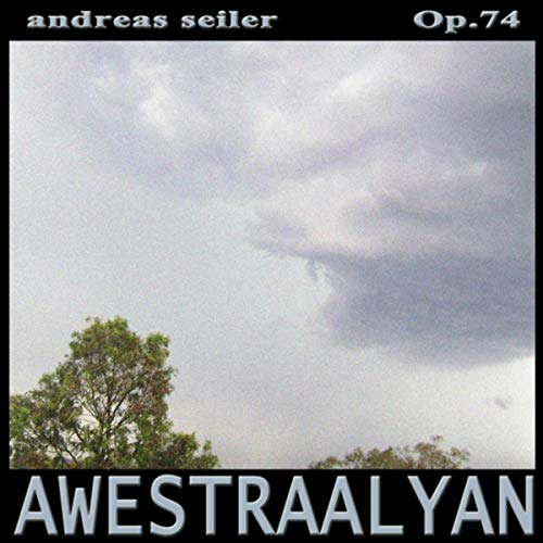 Awestraalyan, Op. 74 by andreas seiler on Prime Music