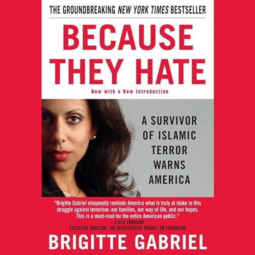 Because They Hate: A Survivor of Islamic Terror Warns America (Audio Download): Brigitte Gabriel ...