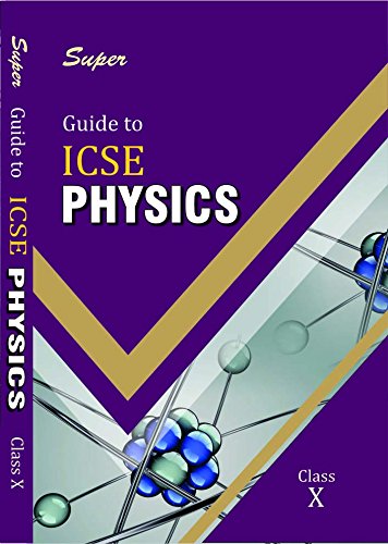 ICSE Guide to Physics Class X for 2019 Examination (Based on ICSE ...