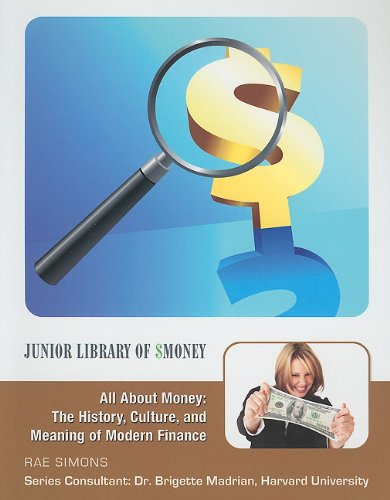 All About Money: The History, Culture, and Meaning of Modern Finance ...
