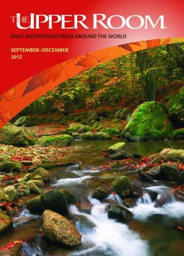 The Upper Room: September to December 2012: Your Place to Meet God ...