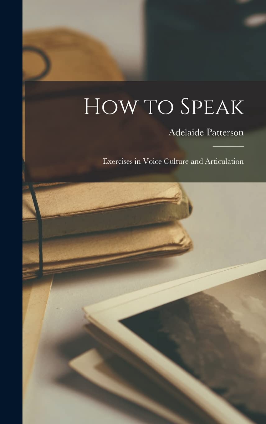 How to Speak: Exercises in Voice Culture and Articulation: Amazon.co.uk ...