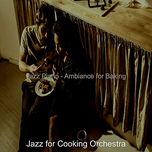 Amazon.com: Jazz Piano - Ambiance for Baking : Jazz for Cooking ...
