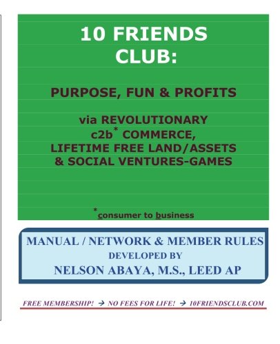 Amazon.com: 10 FRIENDS CLUB: Purpose, Fun & Profits: via Revolutionary ...