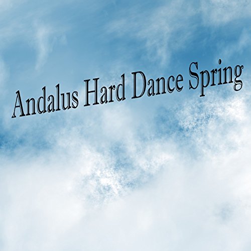 Play Andalus Hard Dance Spring by DJ Dmitrii, Antoxa Project, Spirrin ...