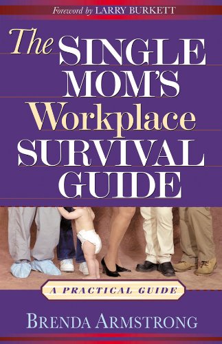 The Single Mom's Workplace Survival Guide: A Practical Guide: Armstrong ...
