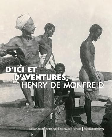 D'ici et d'aventures : Henry de Monfreid - Babelio