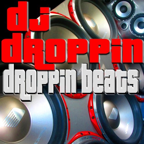 Play Bass Mekanik Presents DJ Droppin': Droppin' Beats by DJ Droppin ...