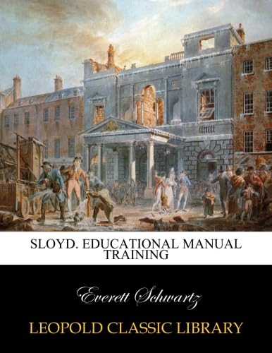 Sloyd. Educational manual training: Schwartz, Everett: Amazon.com: Books